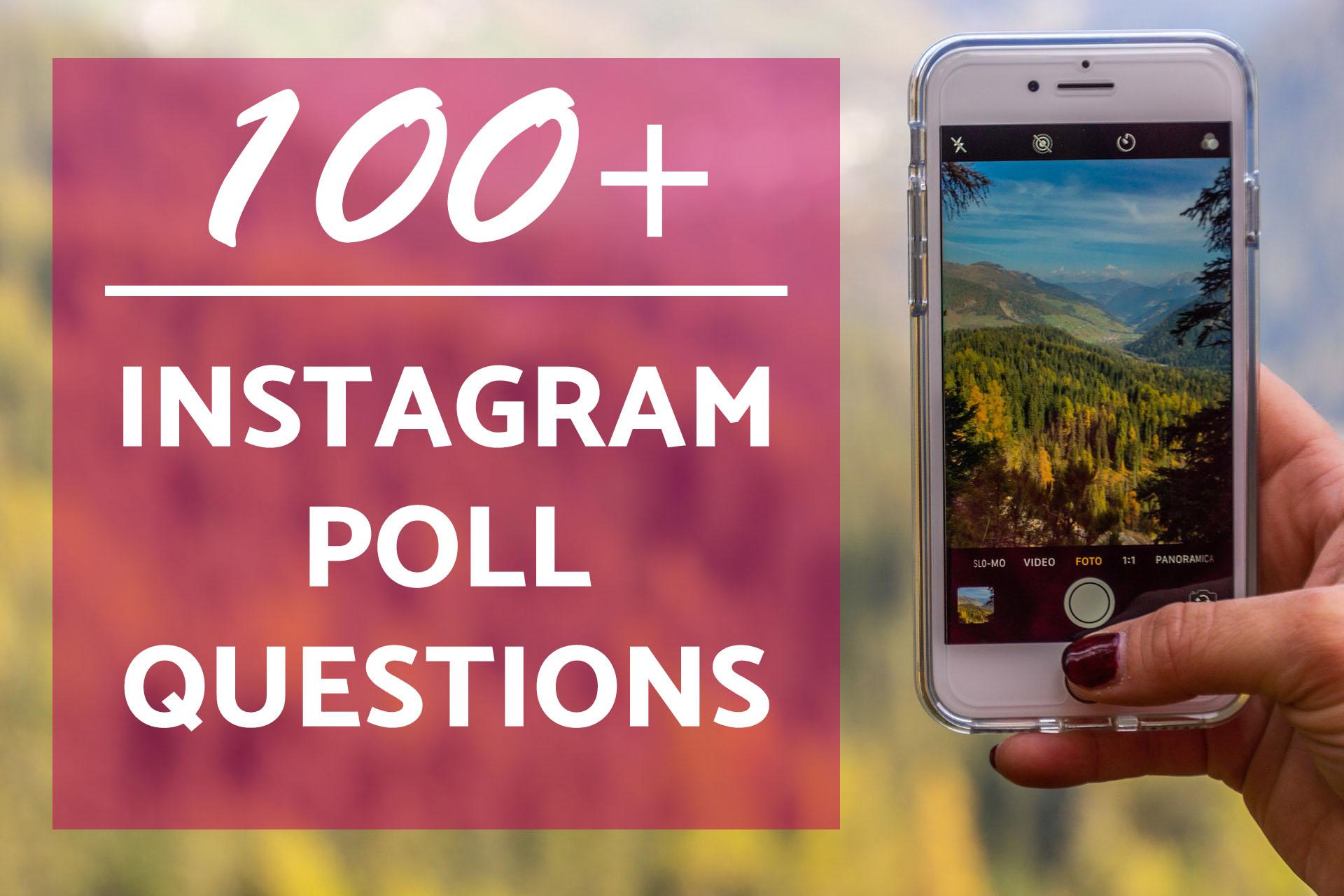 Instagram Poll Questions - 100+ Fun and Interesting Ideas!