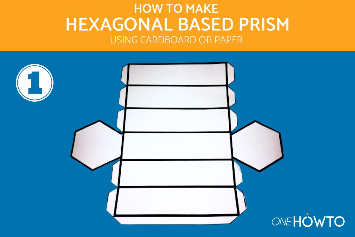 How to Make a Hexagonal Based Prism With Paper or Cardboard - Step by Step Guide